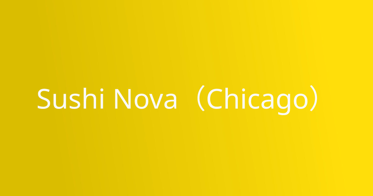 Order Authentic Japanese Online | Sushi Nova（Chicago） - Pickup or Delivery Available